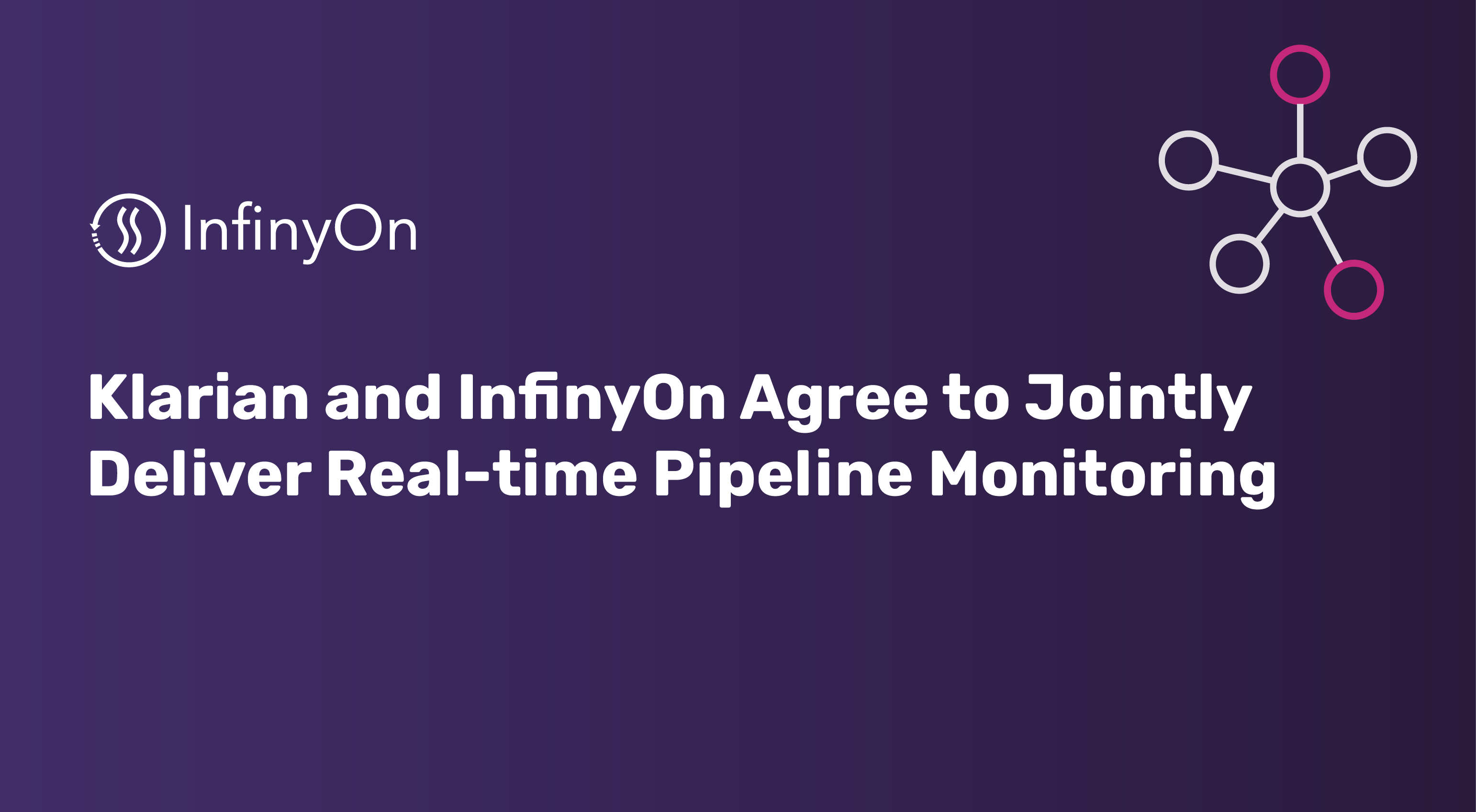 Klarian and InfinyOn Agree to Jointly Deliver Real-time Pipeline Monitoring